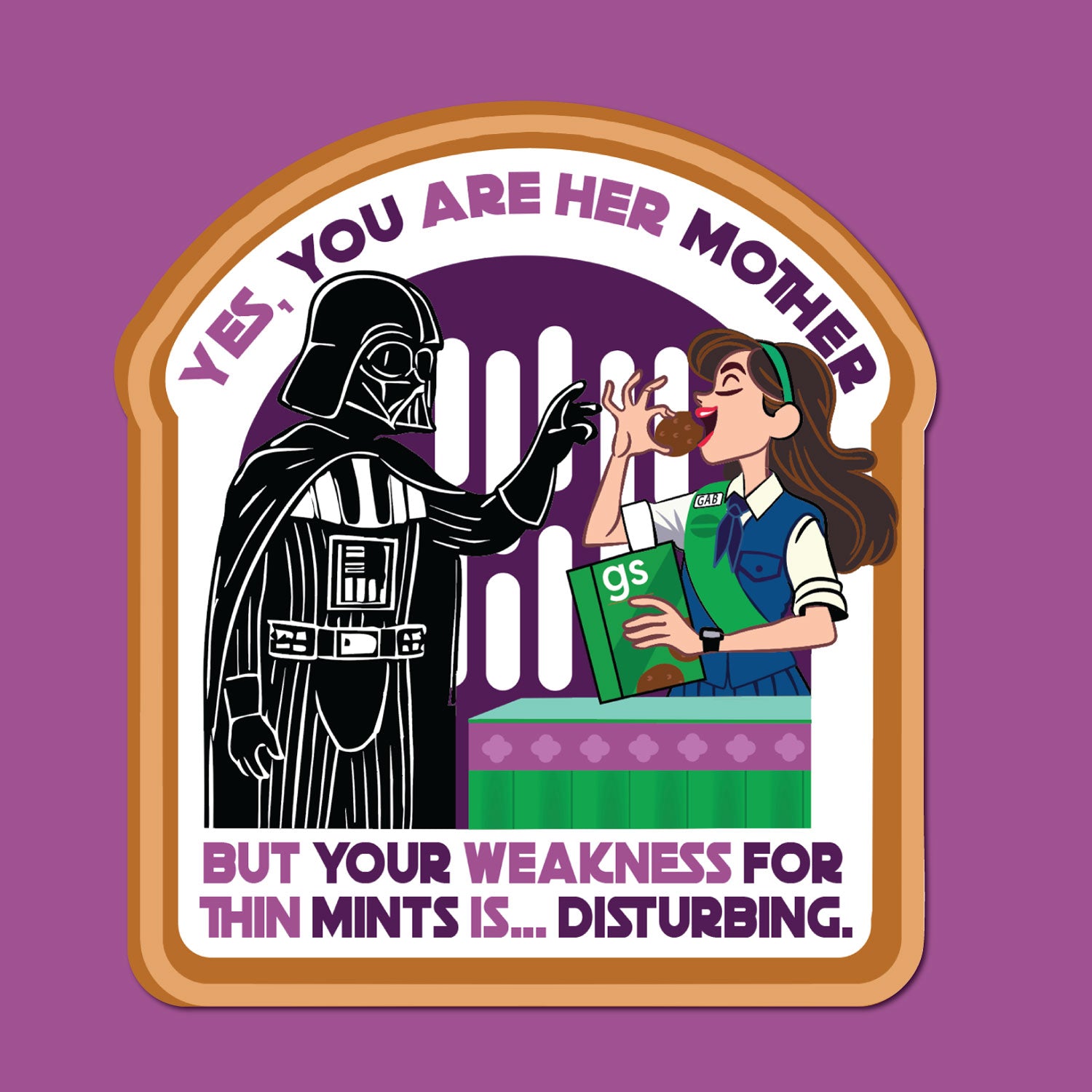 Yes, You Are Her Mother, But Your Weakness For Thin Mints is.... Distu – Mad About Patches
